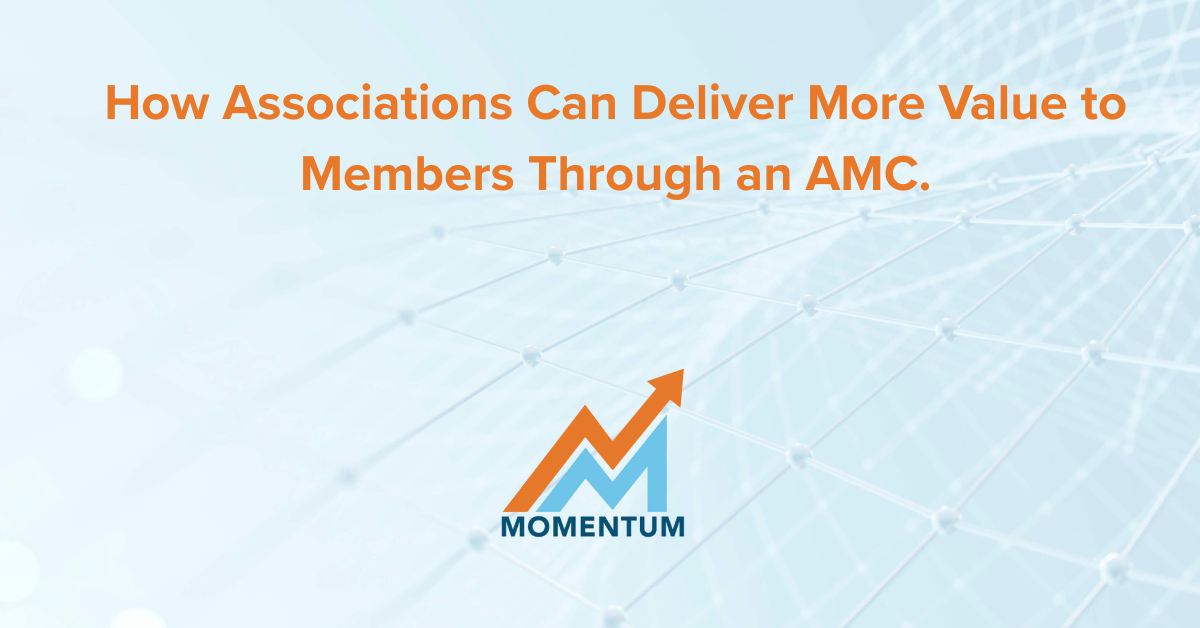 How Associations Can Deliver More Value to Members Through an AMC