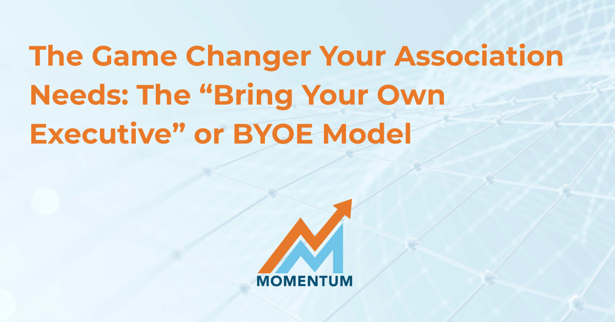 The Game Changer Your Association Needs: The “Bring Your Own Executive ...